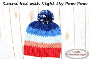 Crochet Sunset Hat with Night Sky Pom-Pom - Free Pattern - Nicki's ...