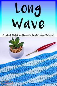 Long Wave Crochet Stitch Pattern Photo and Video Tutorial