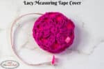 Easy Crochet Tape Measure Cover Pattern - Free