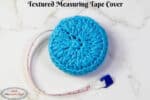 Easy Crochet Tape Measure Cover Pattern - Free