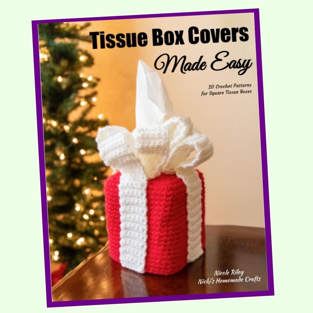Crochet Tissue Box Covers Made Easy Video Ebook - Nicki's Homemade Crafts